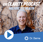 eye-clarity-podcast | Dr. Sam Berne - Holistic Eye Care